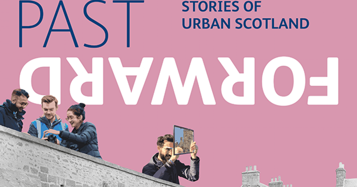 Past Forward - Stories of Urban Scotland | Architecture Fringe
