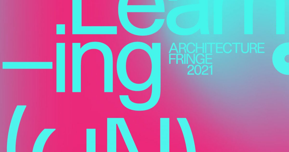About the 2021 Provocation: (Un)Learning | Architecture Fringe